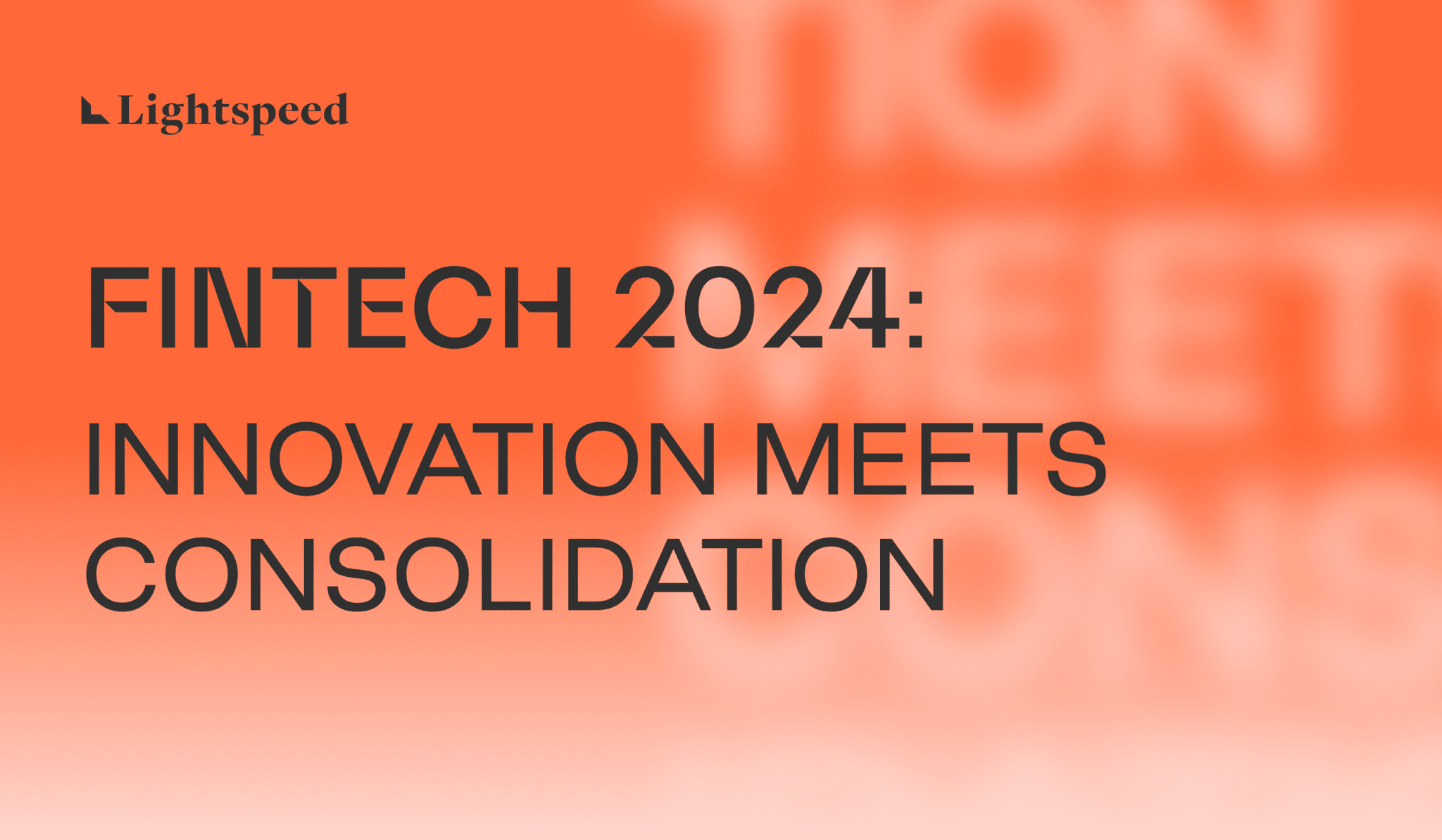 Fintech 2024: Innovation meets consolidation - Lightspeed Venture Partners